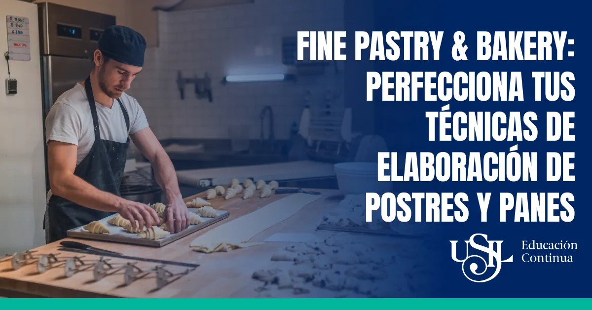 Curso Fine Pastry & Bakery: Postres y Panes Profesionales